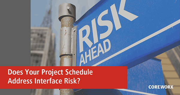 Integrate Interfaces with Project Schedule for Risk Mitigation