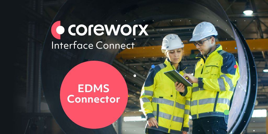 Coreworx Interface Connect | EDMS Connector